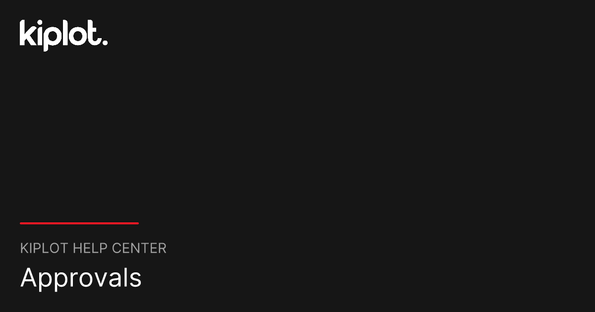 Approvals | Kiplot Help Center