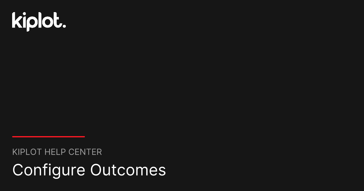 Configure Outcomes Kiplot Help Center